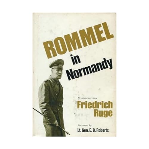 Rommel in Normandy: Reminiscences by Friedrich Ruge by Ruge, Friedrich ...