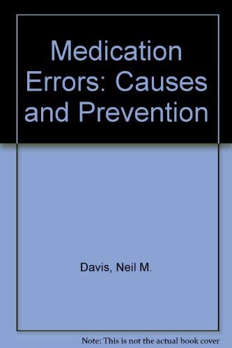 Medication Errors: Causes and Prevention - Davis, Neil M ... Medication Errors: Causes and Prevention - Davis, Neil M ...