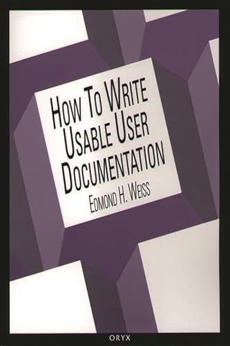 How To Write Usable User Documentation Second Edition Weiss Edmond