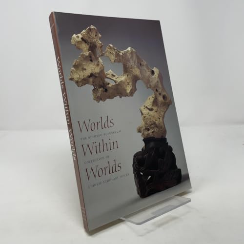 Worlds Within Worlds: The Richard Rosenblum Collection of Chinese ...