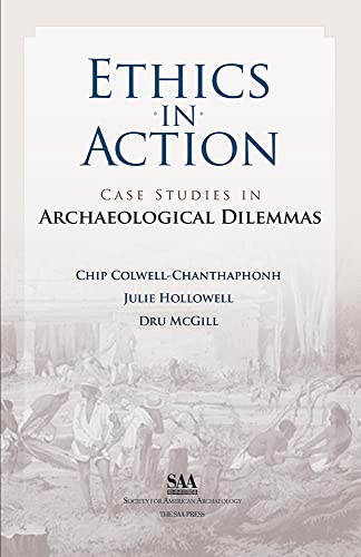 Ethics in Action: Case Studies in Archaeological Dilemmas - Colwell ... Ethics in Action: Case Studies in Archaeological Dilemmas - Colwell ...