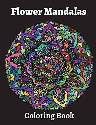 Flower Mandalas Coloring Book Relaxing Coloring Book For Adults