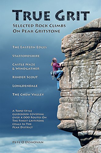 True Grit - Selected Rock Climbs on Peak Gritstone: Selected Climbs on ...