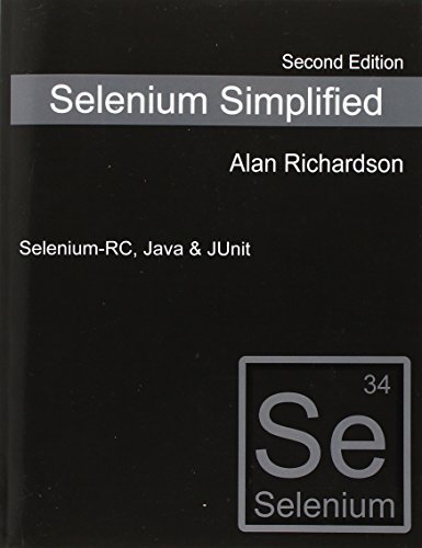 Selenium Simplified Selenium Rc Java And Junit Richardson Alan John 9780956733238 Abebooks