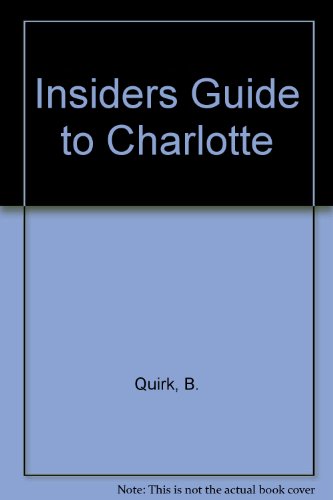 9780962369018: Insiders Guide to Charlotte - AbeBooks - Quirk, B ... 9780962369018: Insiders Guide to Charlotte - AbeBooks - Quirk, B ...