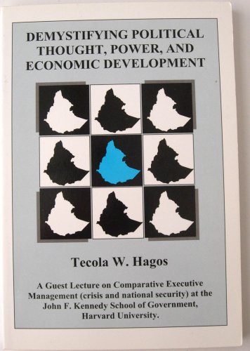 Demystifying political thought, power, and economic development - Hagos ... Demystifying political thought, power, and economic development - Hagos ...