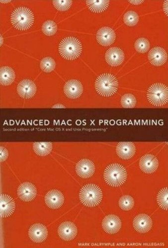 Advanced Mac Os X Programming 2nd Edition Of Core Mac Os X And Unix Programming Dalrymple