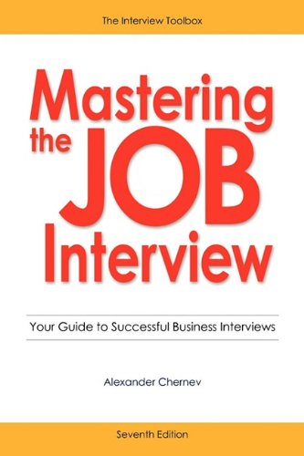 Mastering The Interview: A Comprehensive Guide To Job Interview Success ... Mastering The Interview: A Comprehensive Guide To Job Interview Success ...