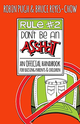 Rule #2: Don't Be an Asshat: An Official Handbook for Raising Parents ... Rule #2: Don't Be an Asshat: An Official Handbook for Raising Parents ...