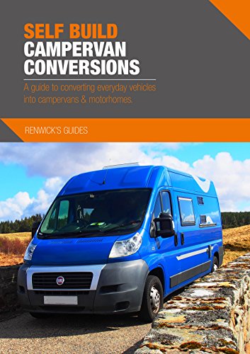 Self Build Campervan Conversions - A guide to converting everyday ... Self Build Campervan Conversions - A guide to converting everyday ...