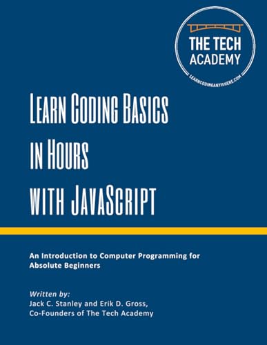Learn Coding Basics In Hours With Javascript Academy The Tech Stanley Jack C Gross Erik