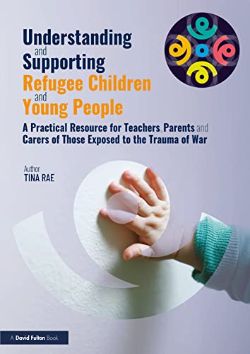 Understanding and Supporting Refugee Children and Young People: A ... Understanding and Supporting Refugee Children and Young People: A ...
