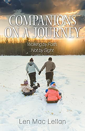 Companions on a Journey: Walking by Faith, Not by Sight - Mac Lellan ... Companions on a Journey: Walking by Faith, Not by Sight - Mac Lellan ...