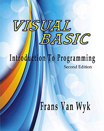 VISUAL BASIC: Introduction to Programming - Van Wyk, Frans ... VISUAL BASIC: Introduction to Programming - Van Wyk, Frans ...
