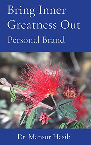Bring Inner Greatness Out by Dr. Mansur Hasib, Hasib: As New (2021 ... Bring Inner Greatness Out by Dr. Mansur Hasib, Hasib: As New (2021 ...