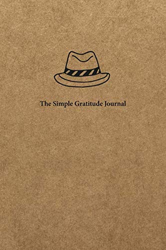The Simple Gratitude Journal A 52 Week Guide To Cultivate An Attitude