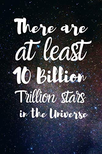 9781098916817: There Are At Least 10 Billion Trillion Stars In The ... 9781098916817: There Are At Least 10 Billion Trillion Stars In The ...