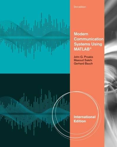 Modern Communication Systems Using Matlab International Edition