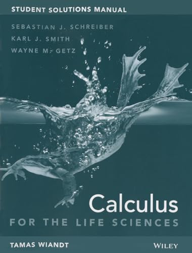 Calculus for Life Sciences, 1e Student Solutions Manual - Schreiber ... Calculus for Life Sciences, 1e Student Solutions Manual - Schreiber ...