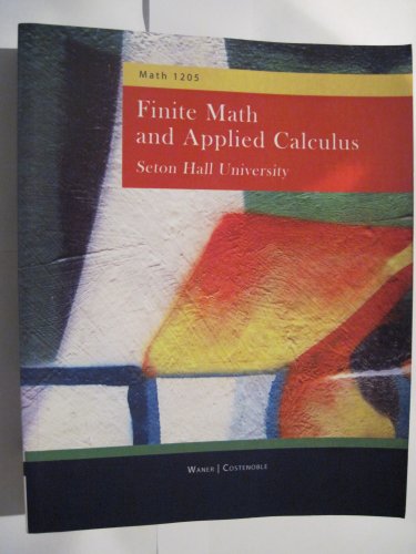 Finite Math and Applied Calculus (Seton Hall University Math 1205 ... Finite Math and Applied Calculus (Seton Hall University Math 1205 ...