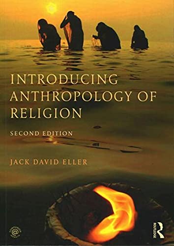 Introducing Anthropology of Religion: Culture to the Ultimate - Eller ... Introducing Anthropology of Religion: Culture to the Ultimate - Eller ...