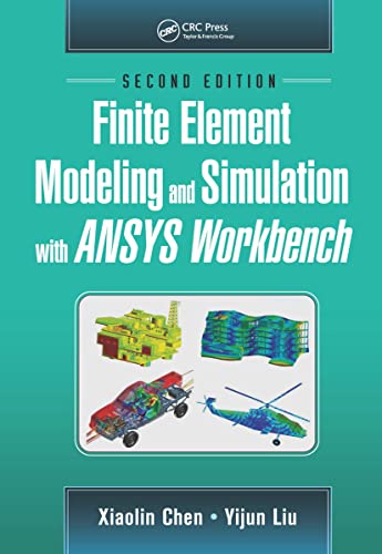 Finite Element Modeling and Simulation with ANSYS Workbench, Second ... Finite Element Modeling and Simulation with ANSYS Workbench, Second ...