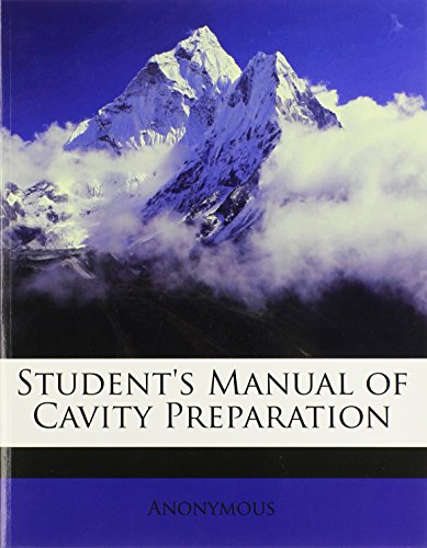 9781149695227: Student's Manual of Cavity Preparation - AbeBooks ... 9781149695227: Student's Manual of Cavity Preparation - AbeBooks ...