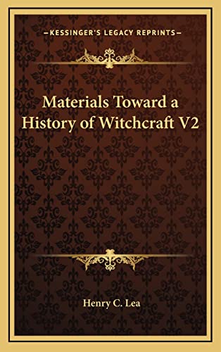 Materials Toward a History of Witchcraft V2 - Lea, Henry C ... Materials Toward a History of Witchcraft V2 - Lea, Henry C ...