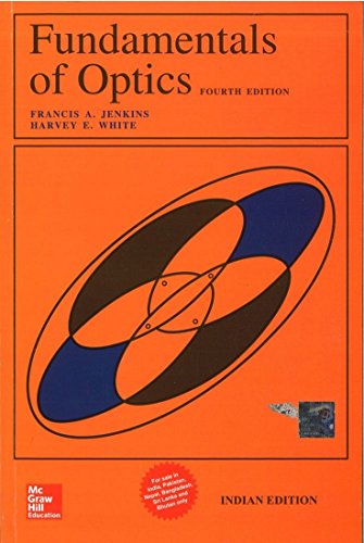 Fundamentals of Optics (Fourth Edition) by Francis A. Jenkins,Harvey E ... Fundamentals of Optics (Fourth Edition) by Francis A. Jenkins,Harvey E ...