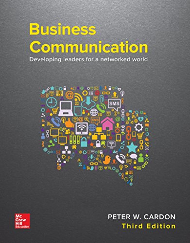 Business Communication: Developing Leaders for a Networked World ... Business Communication: Developing Leaders for a Networked World ...