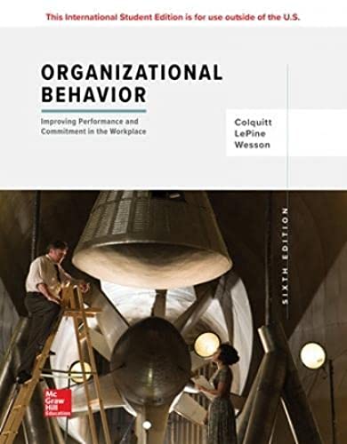 Organizational Behavior: Improving Performance and Commitment in the ... Organizational Behavior: Improving Performance and Commitment in the ...