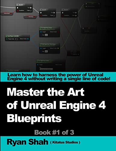 Mastering the Art of Unreal Engine 4 - Blueprints by Shah, Ryan: Like ... Mastering the Art of Unreal Engine 4 - Blueprints by Shah, Ryan: Like ...