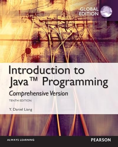 Intro to Java Programming, Comprehensive Version, Global Edition - Y ... Intro to Java Programming, Comprehensive Version, Global Edition - Y ...