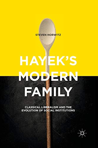 Hayek's Modern Family: Classical Liberalism and the Evolution of Social ... Hayek's Modern Family: Classical Liberalism and the Evolution of Social ...