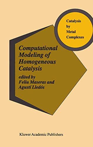 Computational Modeling of Homogeneous Catalysis (Catalysis by Metal ... Computational Modeling of Homogeneous Catalysis (Catalysis by Metal ...