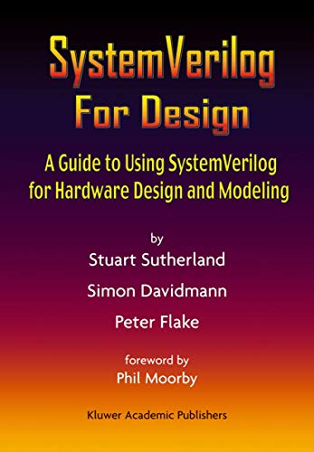 Systemverilog For Design A Guide To Using Systemverilog For Hardware Design And Modeling
