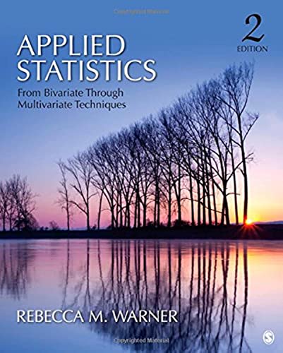 Applied Statistics: From Bivariate Through Multivariate Techniques ... Applied Statistics: From Bivariate Through Multivariate Techniques ...