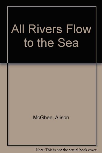 9781419371486 All Rivers Flow To The Sea 1419371487 Abebooks