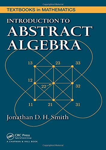 Introduction To Abstract Algebra Textbooks In Mathematics Smith
