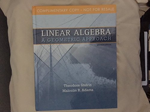 Linear Algebra, A Geometric Approach by Theodore Shifrin; Malcolm R ... Linear Algebra, A Geometric Approach by Theodore Shifrin; Malcolm R ...