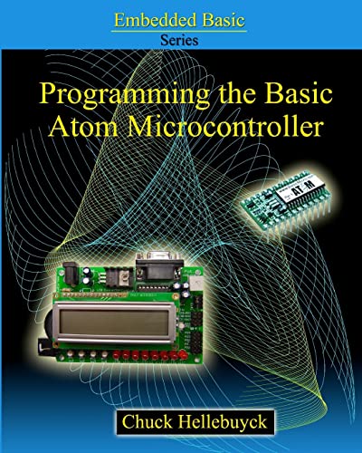 Programming The Basic Atom Microcontroller A Beginners Guide To The World Of Digital Embedded