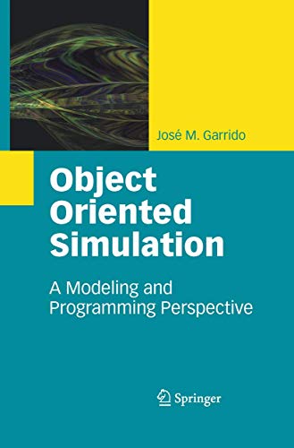 Object Oriented Simulation A Modeling And Programming Perspective Garrido José M