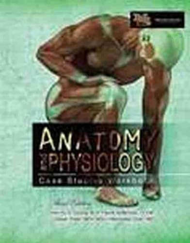 Anatomy and Physiology: Case Studies Workbook - Hon-Vu Q Duong; Scott ... Anatomy and Physiology: Case Studies Workbook - Hon-Vu Q Duong; Scott ...