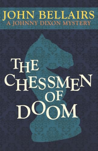 The Chessmen of Doom (Johnny Dixon) - Bellairs, John: 9781497637726 ...