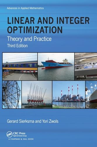 Linear And Integer Optimization Theory And Practice Third Edition Advances In Applied