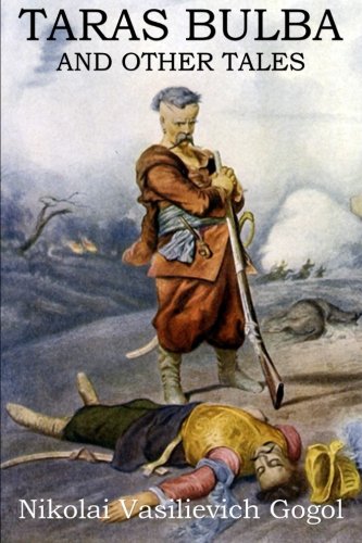 Taras Bulba and Other Tales - Gogol, Nikolai Vasilievich: 9781502564115 ... Taras Bulba and Other Tales - Gogol, Nikolai Vasilievich: 9781502564115 ...