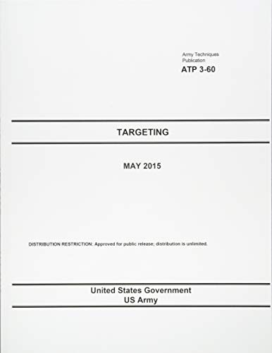 Army Techniques Publication ATP 3-60 Targeting May 2015 - US Army ... Army Techniques Publication ATP 3-60 Targeting May 2015 - US Army ...