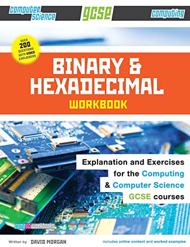 Binary And Hexadecimal Workbook For Gcse Computer Science And Computing Comp Sci Workbooks