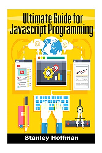Javascript The Ultimate Guide To Javascript Programming And Computer Hacking Javascript For