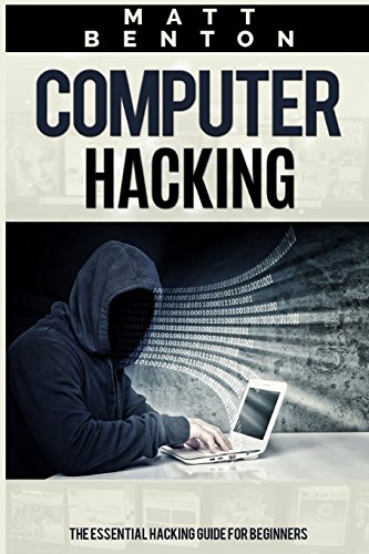 Computer Hacking The Ultimate Guide To Learn Computer Hacking And Sql